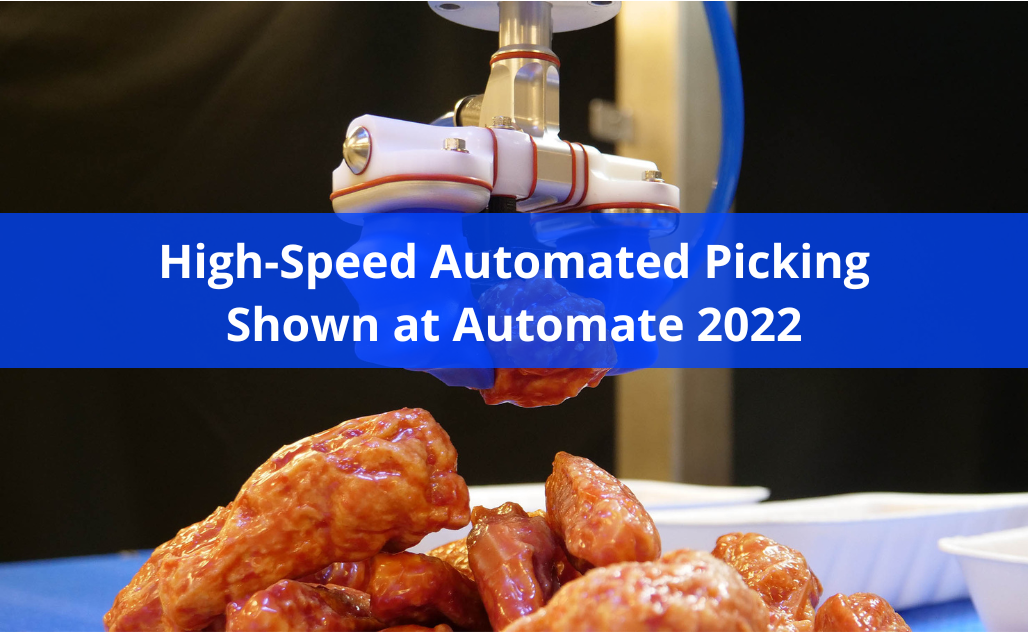 High Speed Automated Picking Showcased At Automate 2022 Soft Robotics